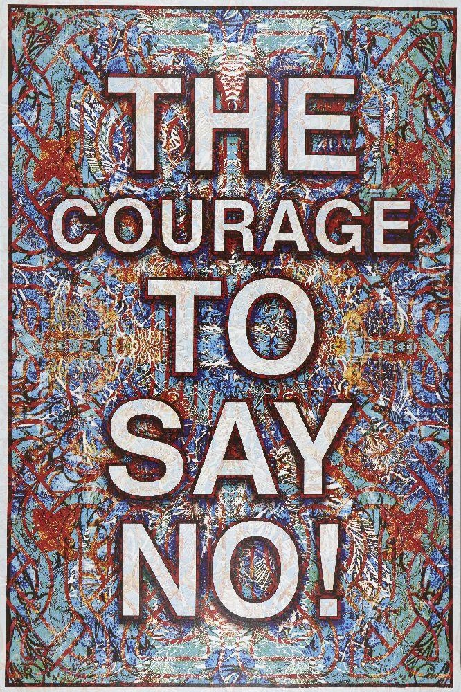 Mark Titchner The Courage To Say No 2018 Mutualart
