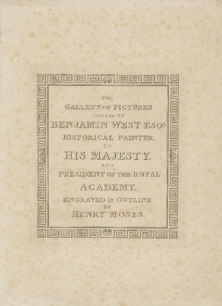 Henry Moses | The Gallery of Pictures painted by Benjamin West Esq ...