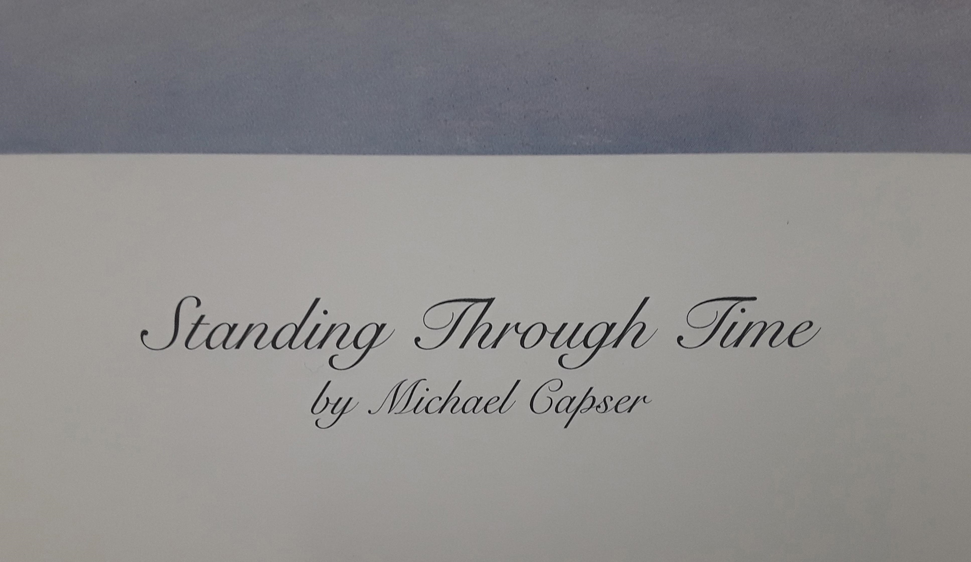Michael Casper | Standing Through Time | MutualArt