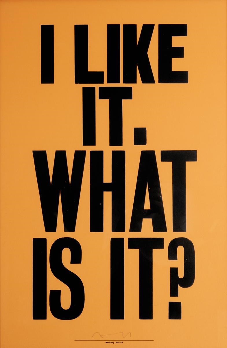 Anthony Burrill | ANTHONY BURRIL I Like It What Is It? | MutualArt