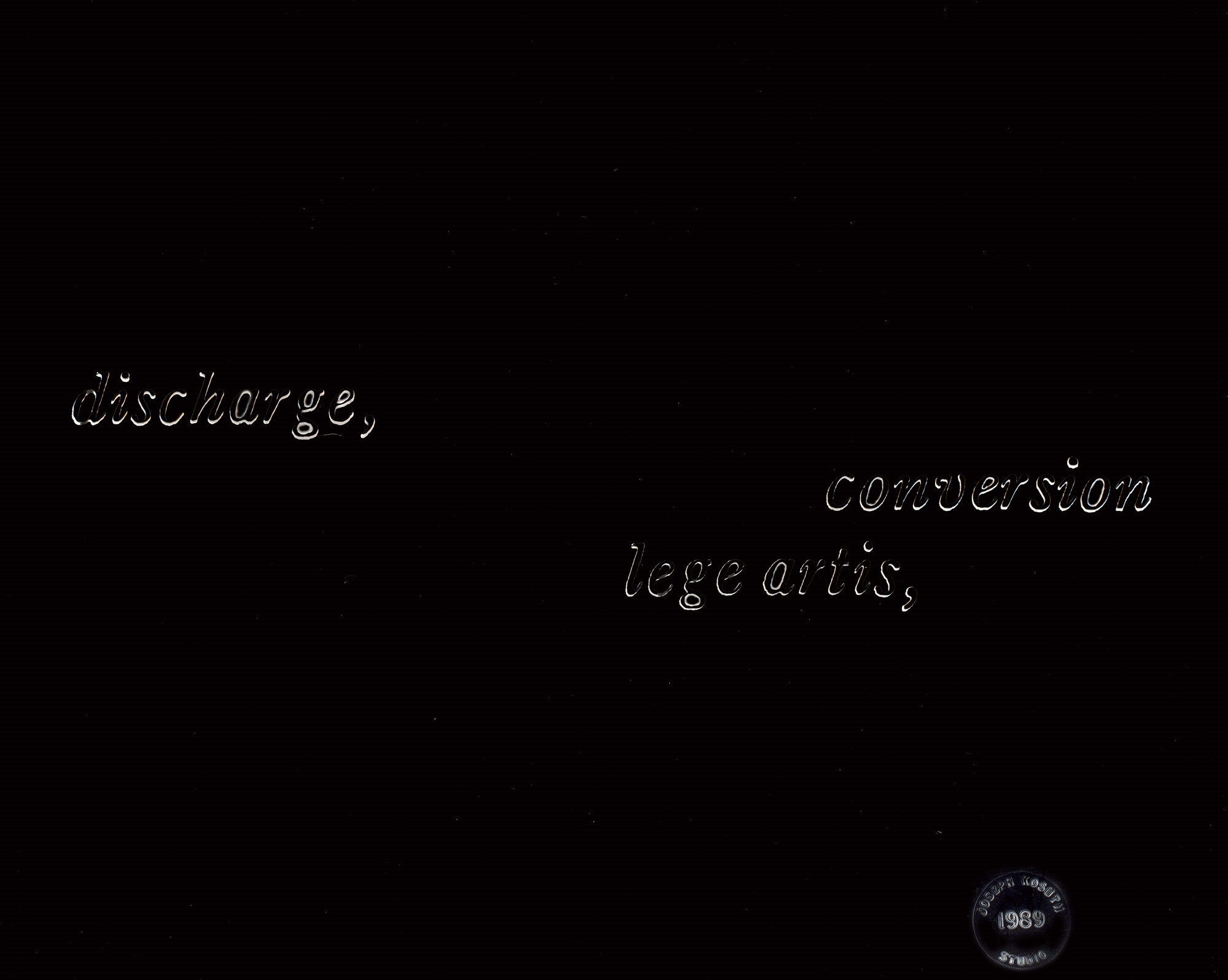 Joseph Kosuth | Discharge - Conversion, Lege Artis (1989) | MutualArt