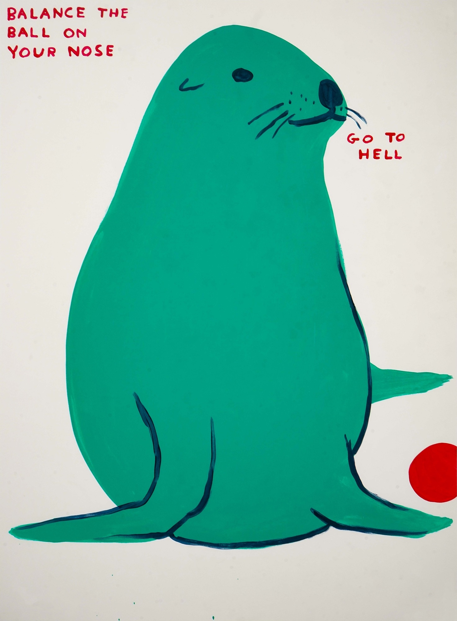 David Shrigley | Balance The Ball On Your Nose (2022) | MutualArt