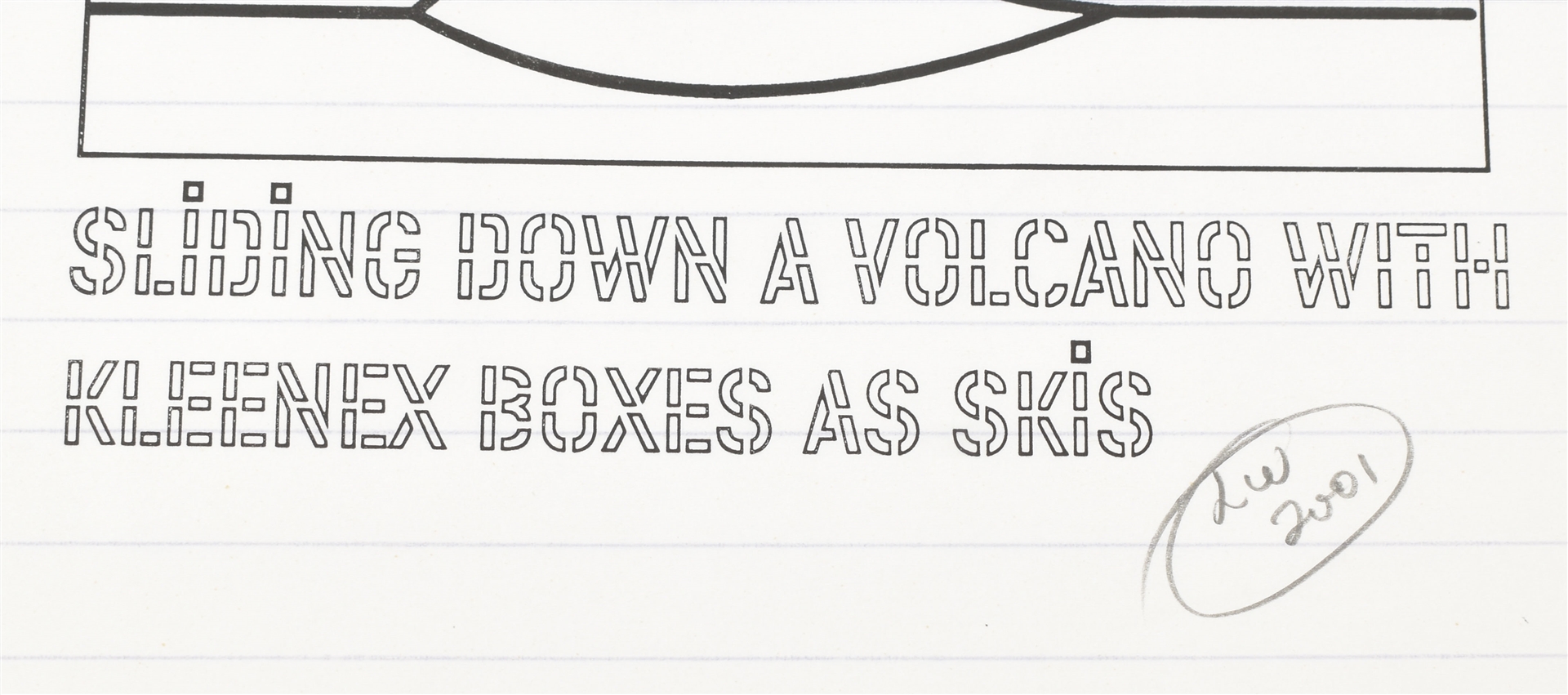 Lawrence Weiner | Lawrence Weiner, Sliding Down A Volcano With Kleenex ...