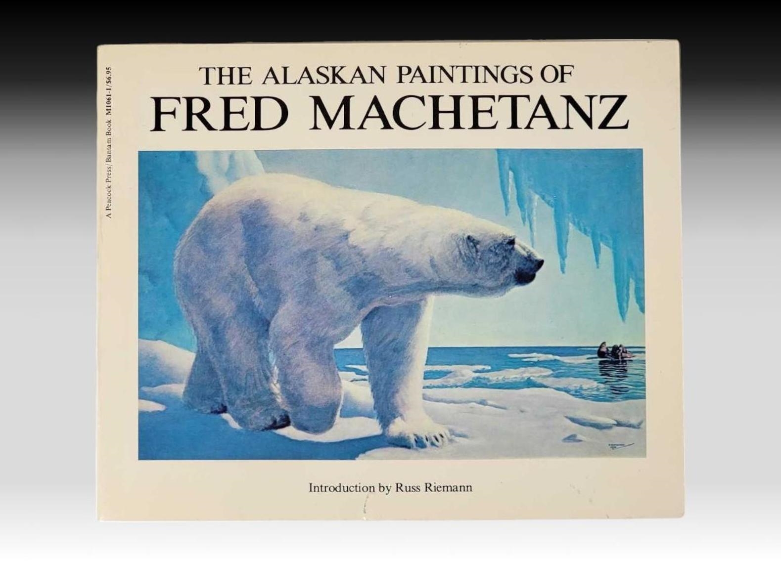 Fred Machetanz | The Alaskan Paintings of Fred Machetanz | MutualArt