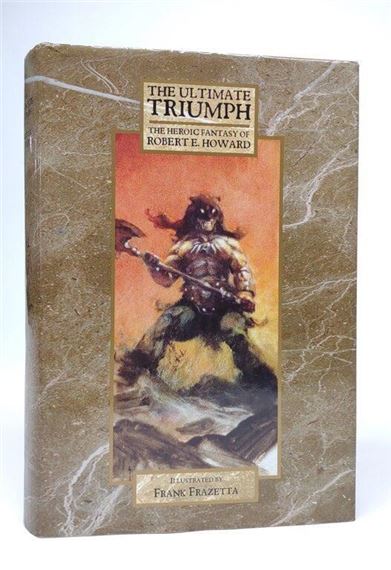 Frank Frazetta | Robert E. Howard The Ultimate Triumph Book (1999 ...