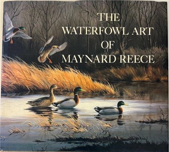 Maynard Reece | THE WATERFOWL ART OF MAYNARD REECE HARDCOVER | MutualArt