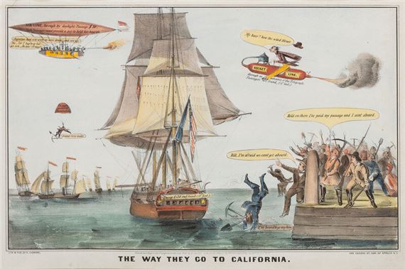 Currier Nathaniel | GOLD RUSH]. The Way They Go to California. New York ...